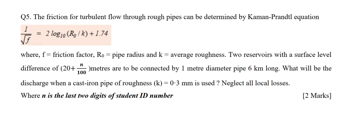 Solved Q5. The friction for turbulent flow through rough | Chegg.com