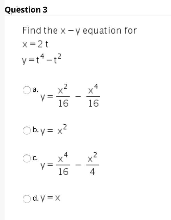 Solved Question 3 Find the x - y equation for x=2 t y=14-2 | Chegg.com