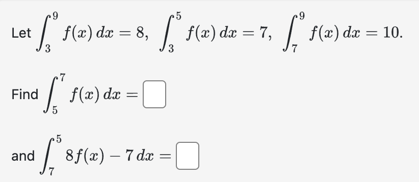 Solved Let ∫39f(x)dx=8,∫35f(x)dx=7,∫79f(x)dx=10.Find | Chegg.com Solved Let ∫39f(x)dx=8,∫35f(x)dx=7,∫79f(x)dx=10.Find | Chegg.com