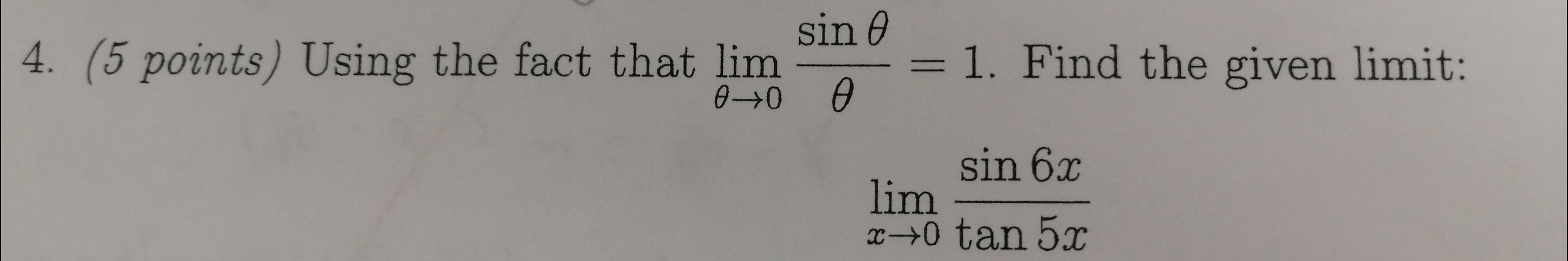 Solved 4. (5 points) Using the fact that limθ→0θsinθ=1. Find | Chegg.com