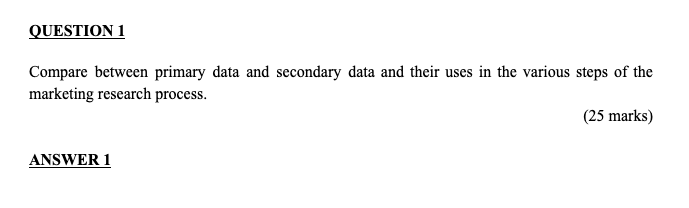 Solved QUESTION 1 Compare between primary data and secondary | Chegg.com