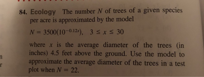 Solved 84. Ecology The number N of trees of a given species | Chegg.com