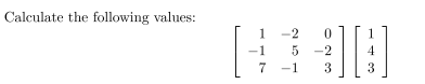Solved Calculate the following values:[1-20-15-27-13][143] | Chegg.com
