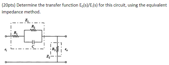 Solved (20pts) Determine the transfer function Eo(s)/E;(s) | Chegg.com