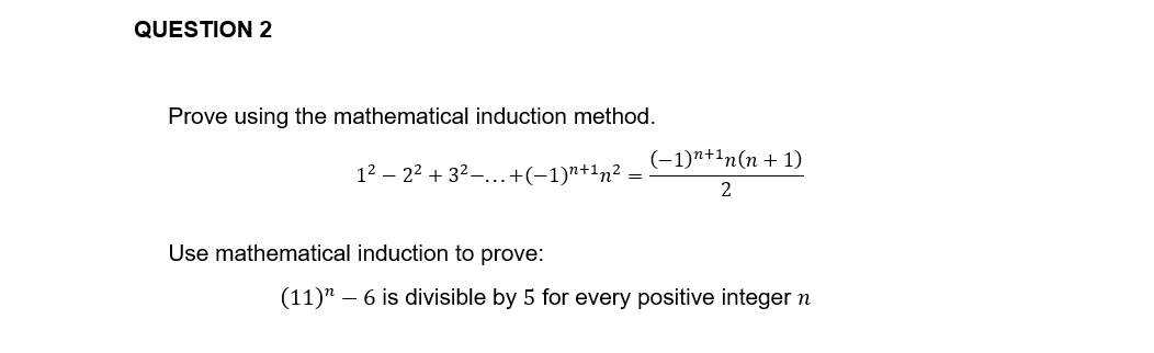 Solved QUESTION 2 Prove using the mathematical induction | Chegg.com