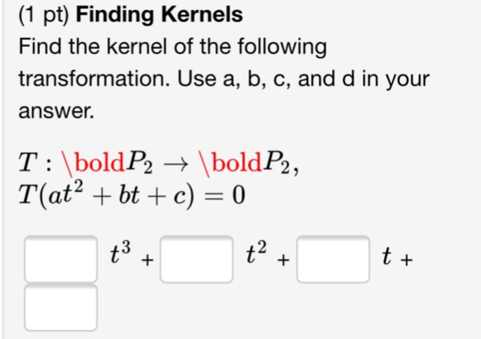 Solved Finding Kernels Find the kernel of the following | Chegg.com
