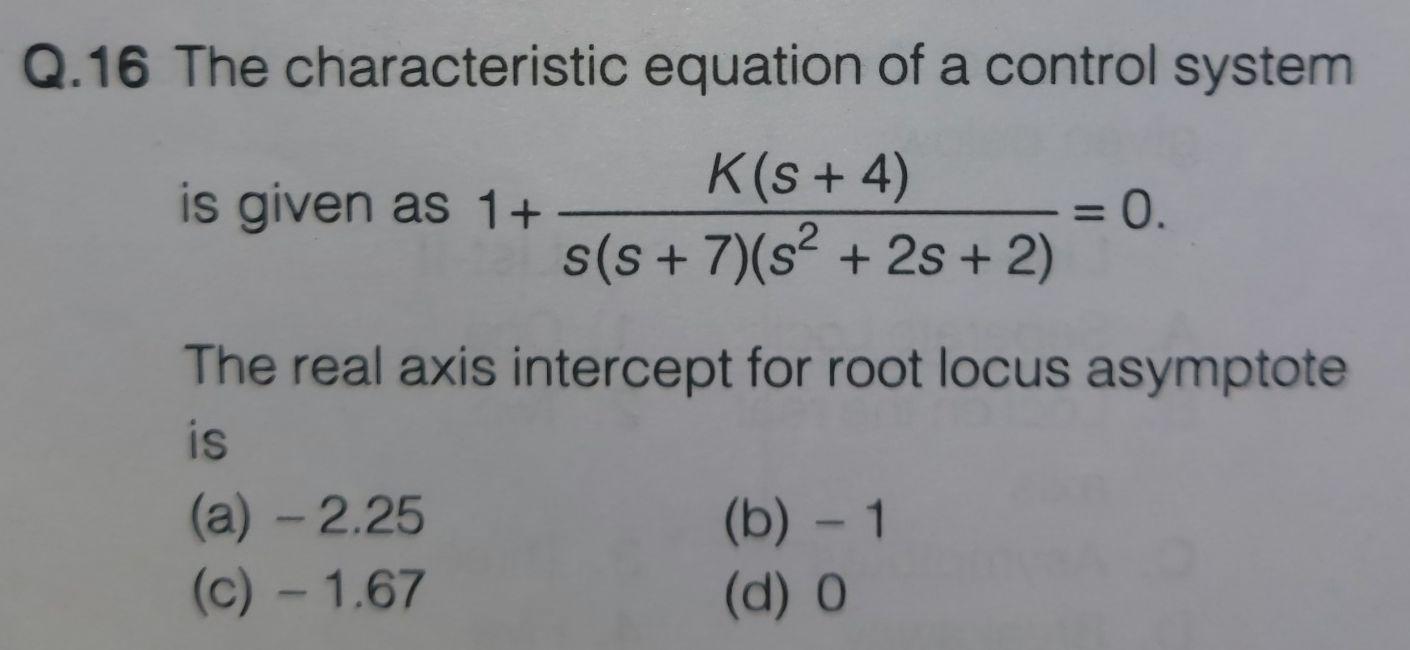 Solved Q.16 The characteristic equation of a control system | Chegg.com