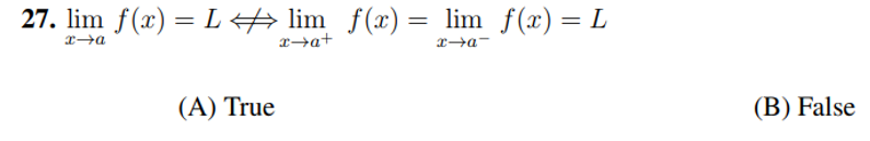 Solved 7. limx→af(x)=L limx→a+f(x)=limx→a−f(x)=L (A) True | Chegg.com