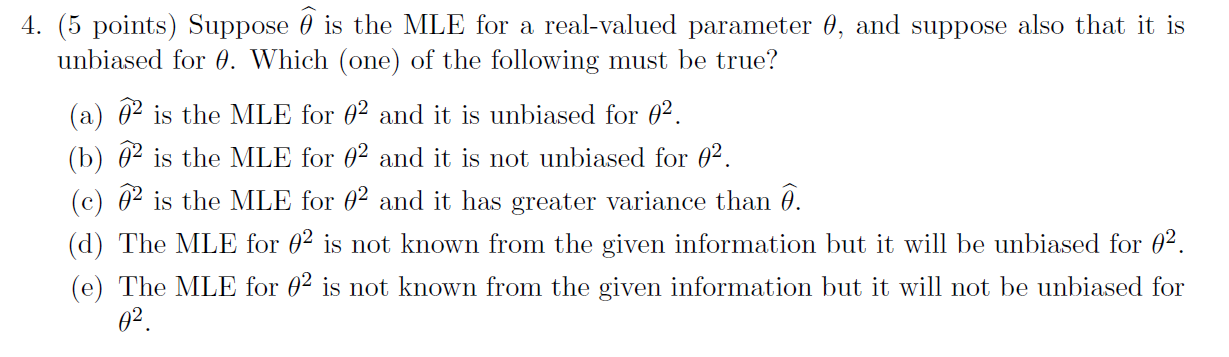 Solved 4. (5 points) Suppose θ is the MLE for a real-valued | Chegg.com