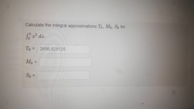Solved Calculate the integral approximations To, M6, S6 for | Chegg.com