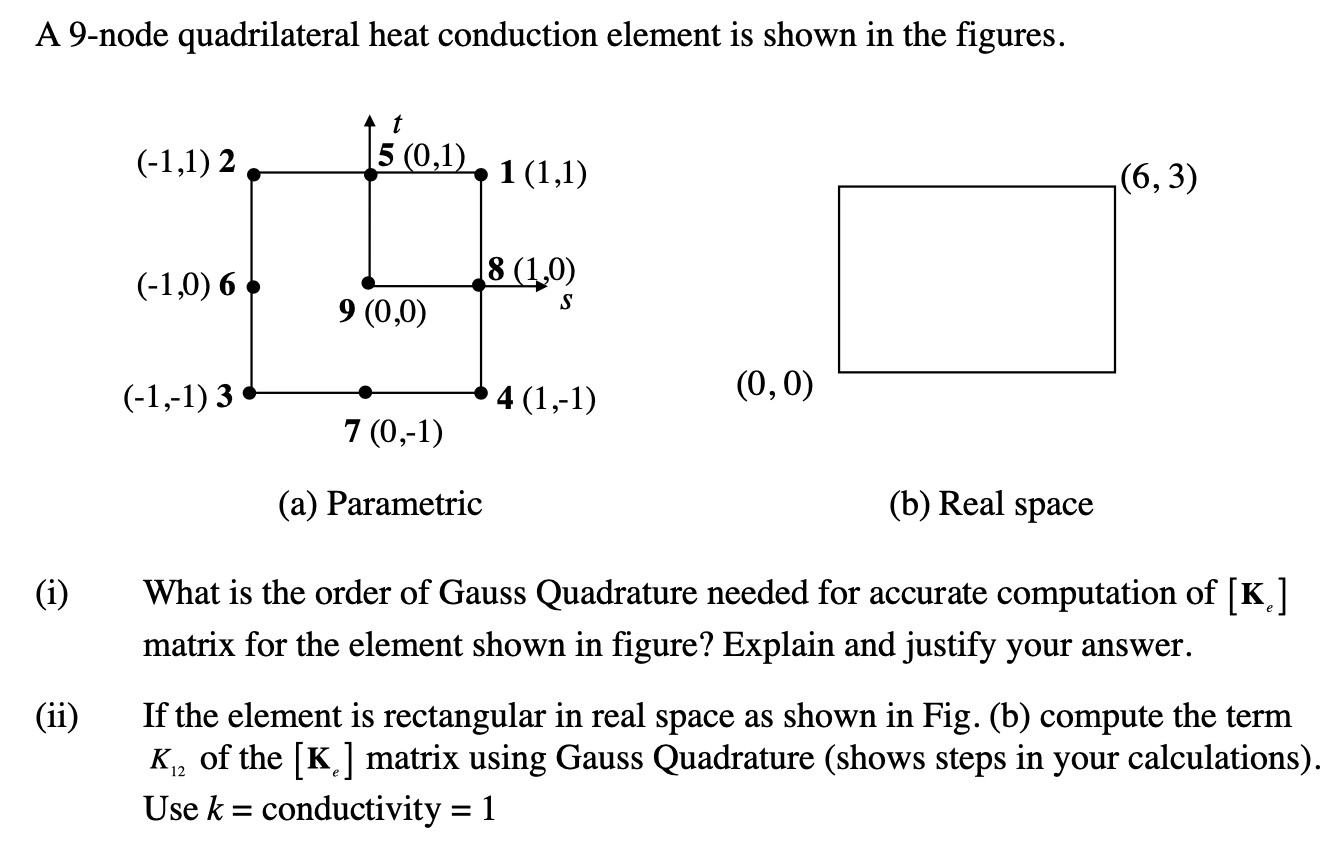 Solved A 9-node quadrilateral heat conduction element is | Chegg.com