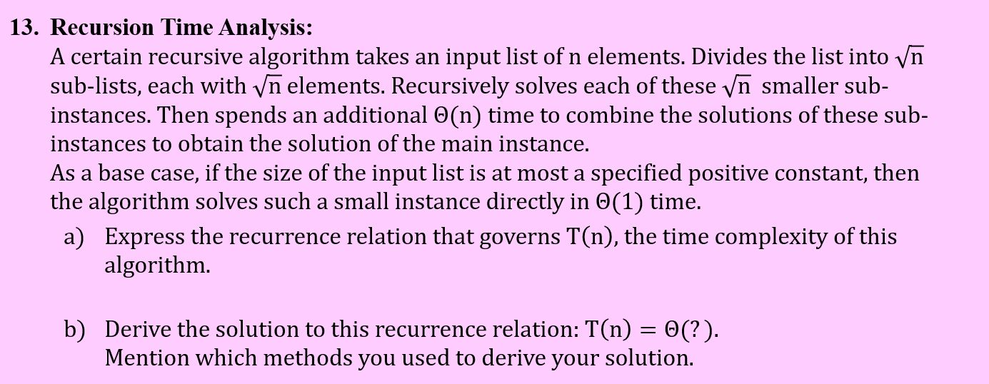 Solved 13. Recursion Time Analysis: A certain recursive | Chegg.com