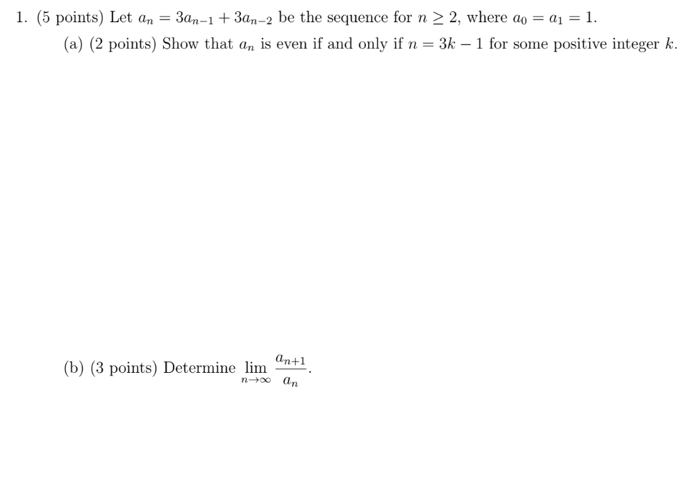 Solved 1. (5 points) Let an = 3an-1 +3an-2 be the sequence | Chegg.com