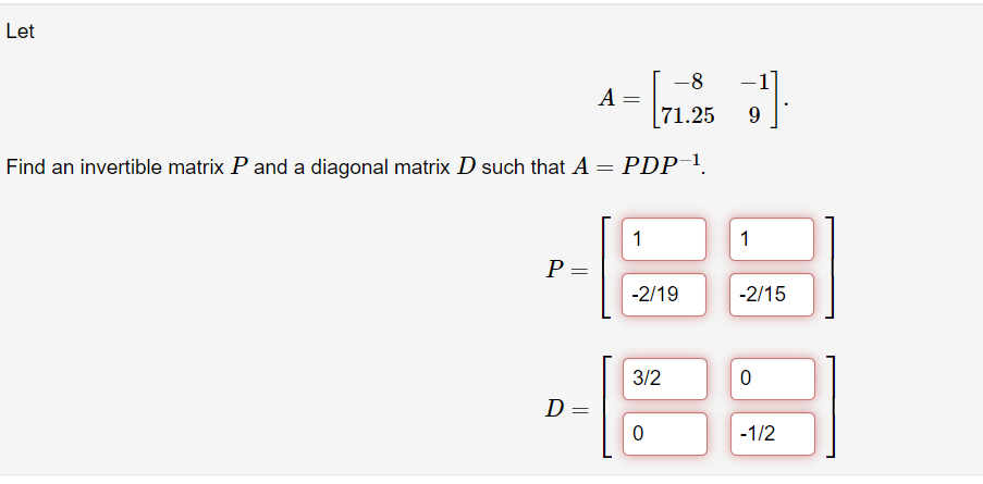 Solved LetA=[-8-171.259].Find an invertible matrix P ﻿and a | Chegg.com