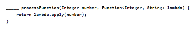 Solved processFunction(Integer number, Function lambda) \{ | Chegg.com