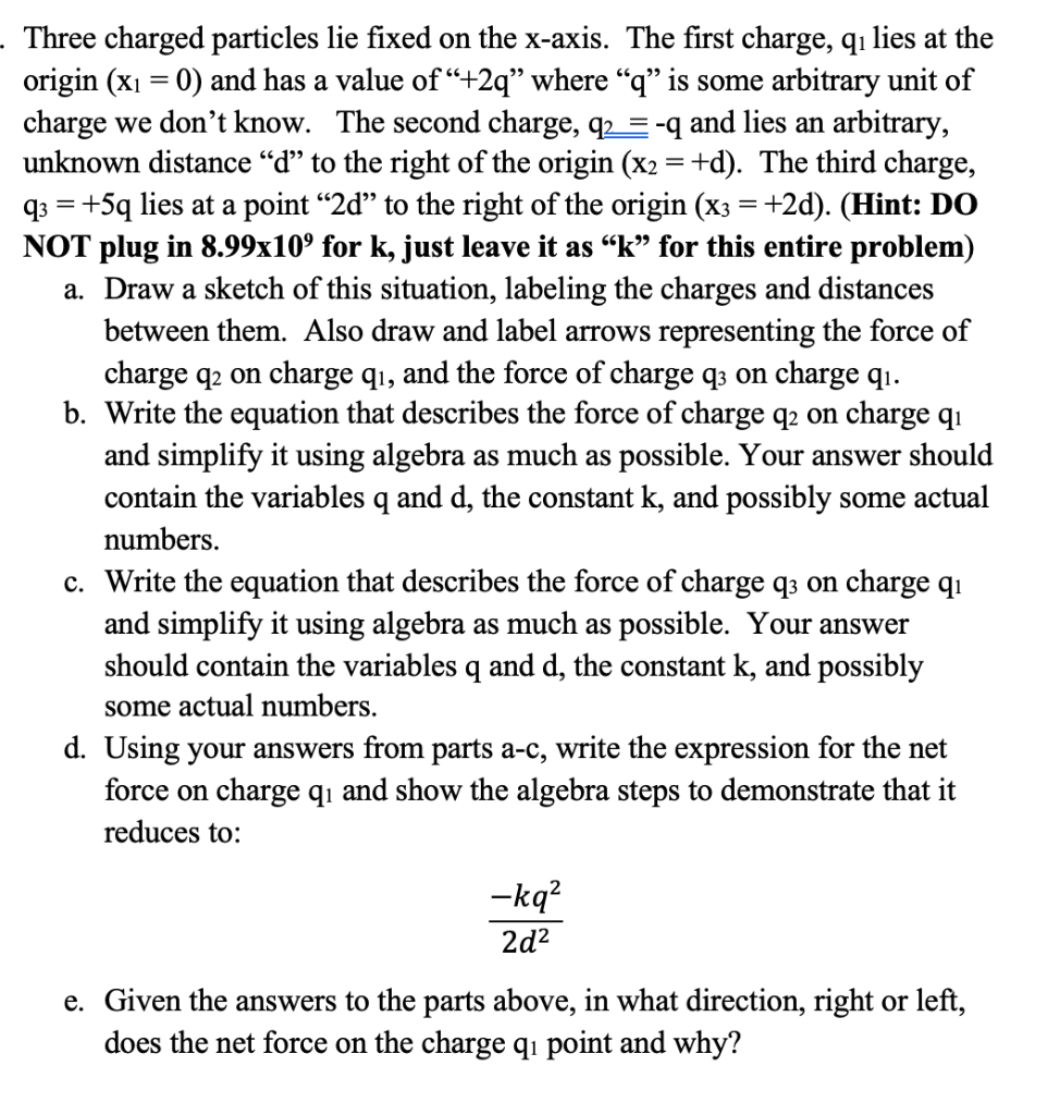 Solved = = Three charged particles lie fixed on the x-axis. | Chegg.com