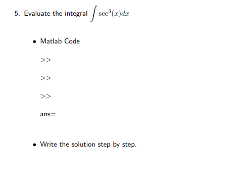 Solved /aluate the integral ∫sec3(x)dx - Matlab Code >> >> | Chegg.com