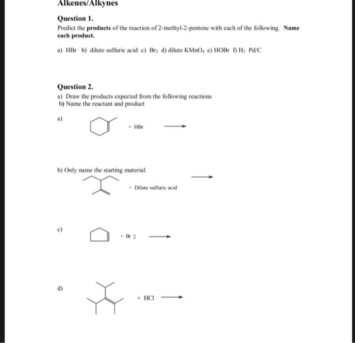 Solved Alkenes/Alkynes Question Predict the products of the | Chegg.com