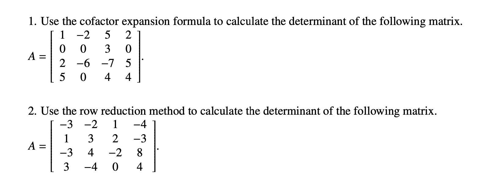 Solved 1 1. Use the cofactor expansion formula to calculate | Chegg.com