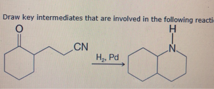 Solved Ived in the following reacti CN H2, Pd | Chegg.com