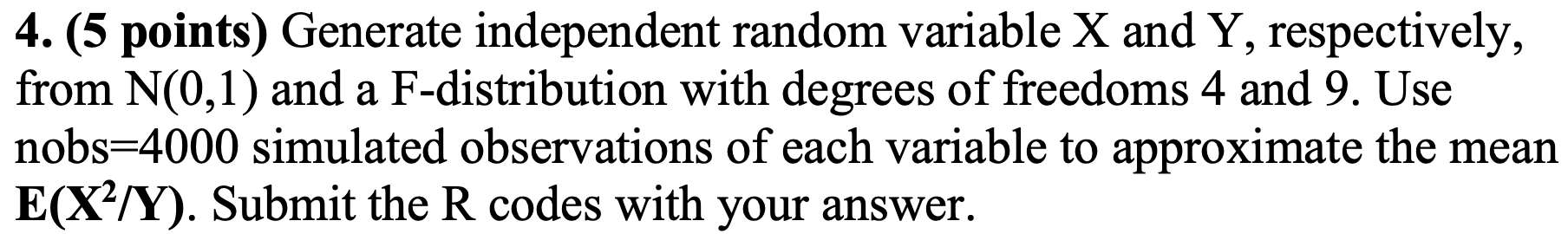 Solved 4. (5 points) Generate independent random variable X | Chegg.com