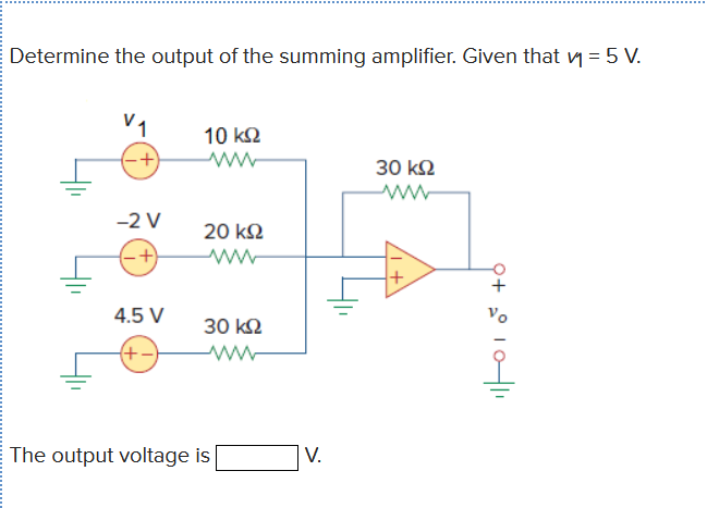 Solved Determine the output of the summing amplifier. Given | Chegg.com