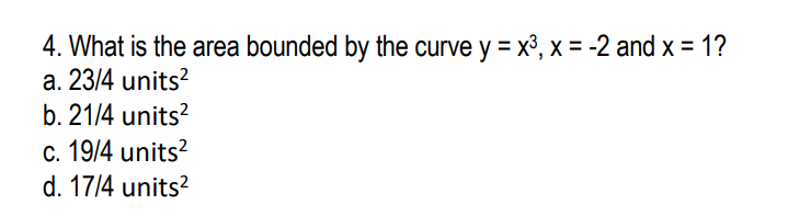 Solved 4. What is the area bounded by the curve y = x3, x = | Chegg.com