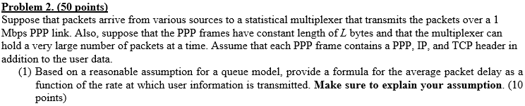 Problem 2. (50 points) Suppose that packets arrive | Chegg.com