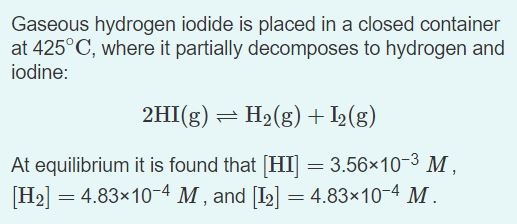 Solved Gaseous hydrogen iodide is placed in a closed | Chegg.com