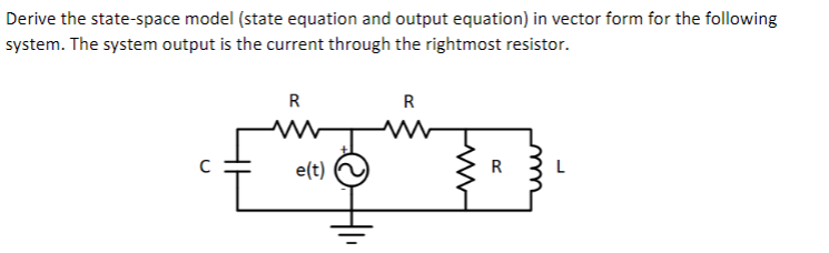 Solved Derive the state-space model (state equation and | Chegg.com Solved Derive the state-space model (state equation and | Chegg.com