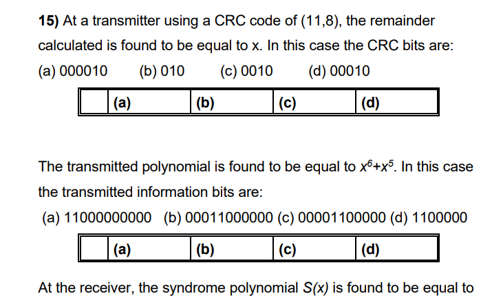Solved 15) At a transmitter using a CRC code of (11,8), the | Chegg.com
