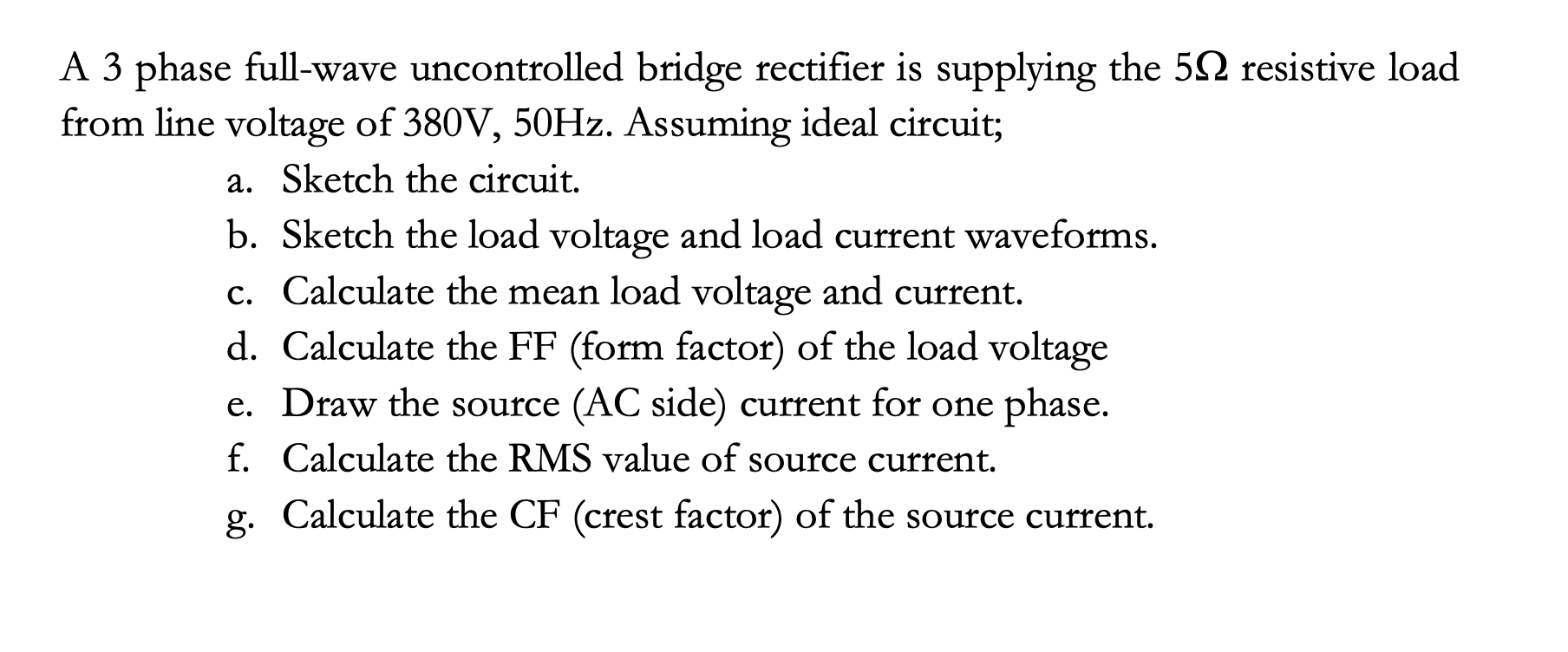 Solved A 3 phase full-wave uncontrolled bridge rectifier is | Chegg.com