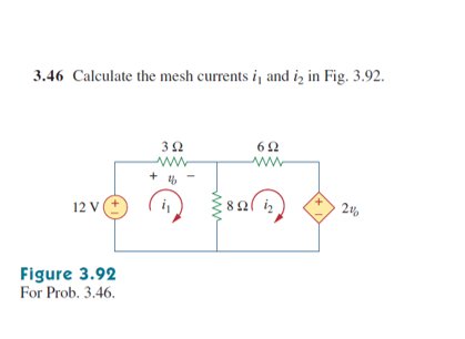 Solved 3.46 Calculate the mesh currents i1 and i2 in Fig. | Chegg.com