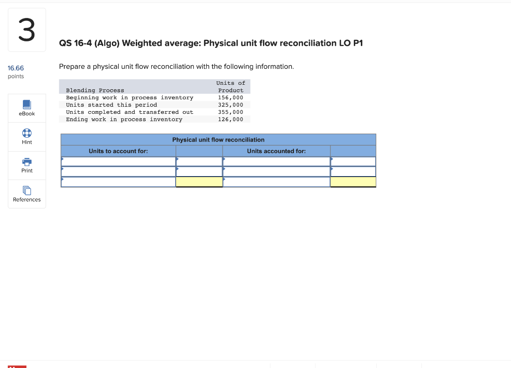 Solved 3 QS 16-4 (Algo) Weighted average: Physical unit flow | Chegg.com