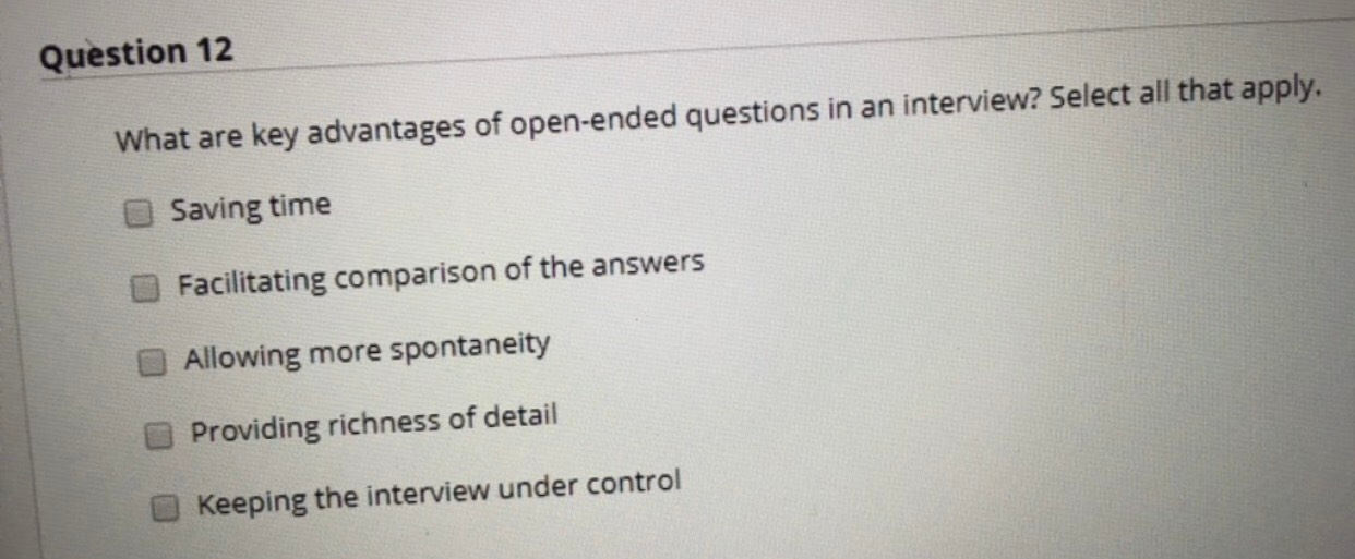 Solved Question 12 What are key advantages of open-ended | Chegg.com