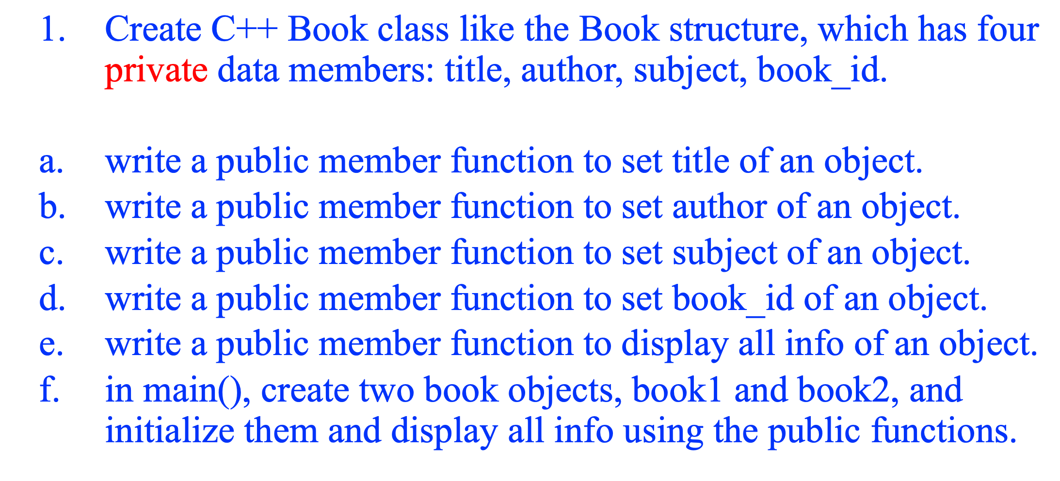 Solved 1. Create C++ Book class like the Book structure, | Chegg.com