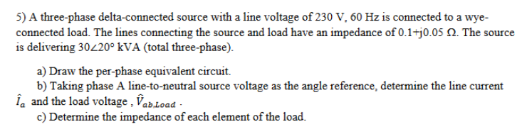 Solved 5) A three-phase delta-connected source with a line | Chegg.com