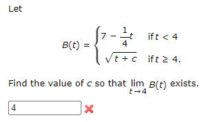 Solved B(t)={7−41tt+c if t