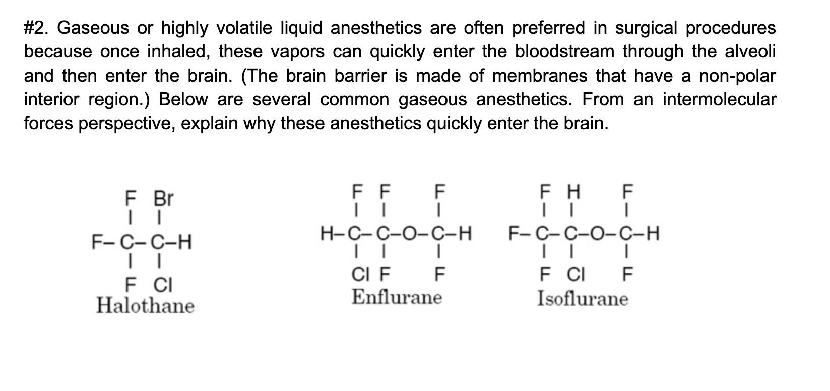 Solved #2. ﻿Gaseous or highly volatile liquid anesthetics | Chegg.com