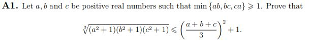 Solved A1. Let a, b and c be positive real numbers such that | Chegg.com