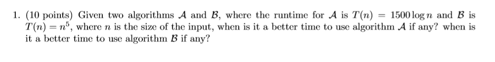Solved Given two algorithms A and B, where the runtime for A | Chegg.com