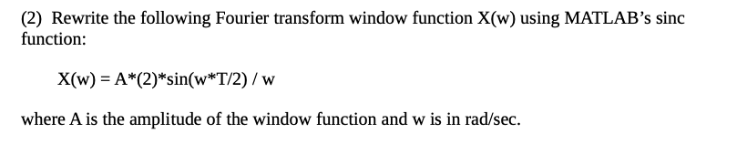Solved (2) Rewrite the following Fourier transform window | Chegg.com