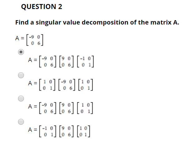 Solved Find a singular value decomposition of the matrix [[9 | Chegg.com