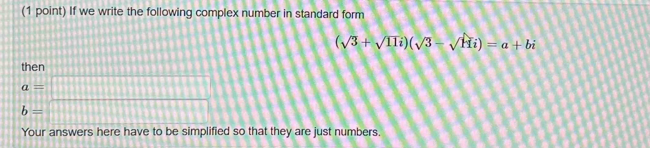 Solved (1 point) If we write the following complex number in | Chegg.com
