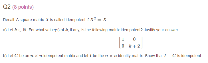 Solved Q2 (8 points) = X Recall: A square matrix X is called | Chegg.com