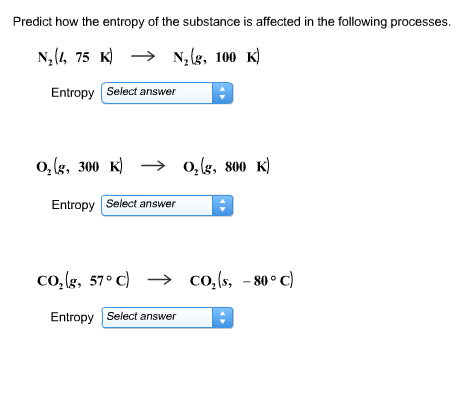 Solved Predict how the entropy of the substance is affected | Chegg.com