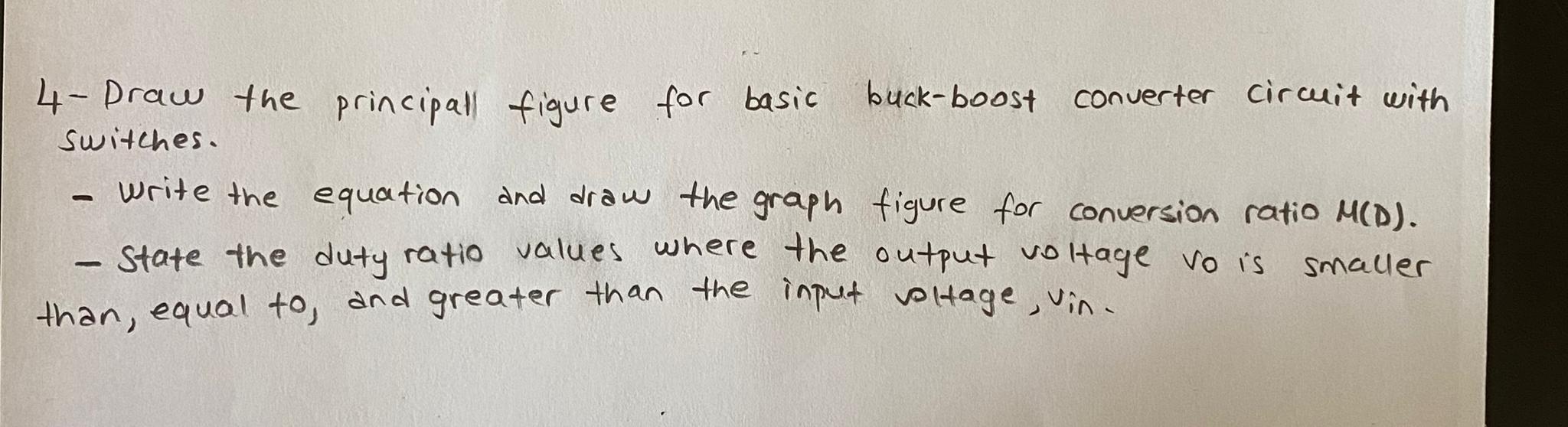 [Solved]: 4-Draw the principall figure for basic buck-boos