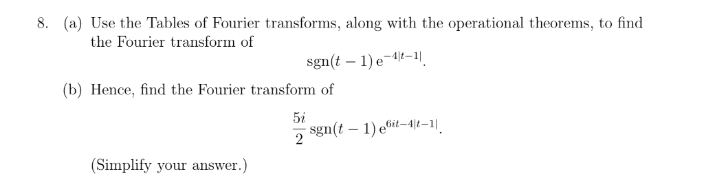 Solved 8. (a) Use the Tables of Fourier transforms, along | Chegg.com