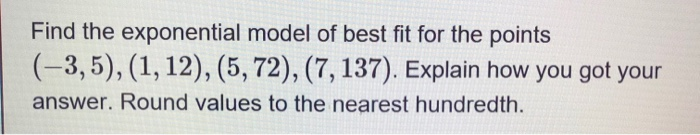 Solved Find the exponential model of best fit for the points | Chegg.com