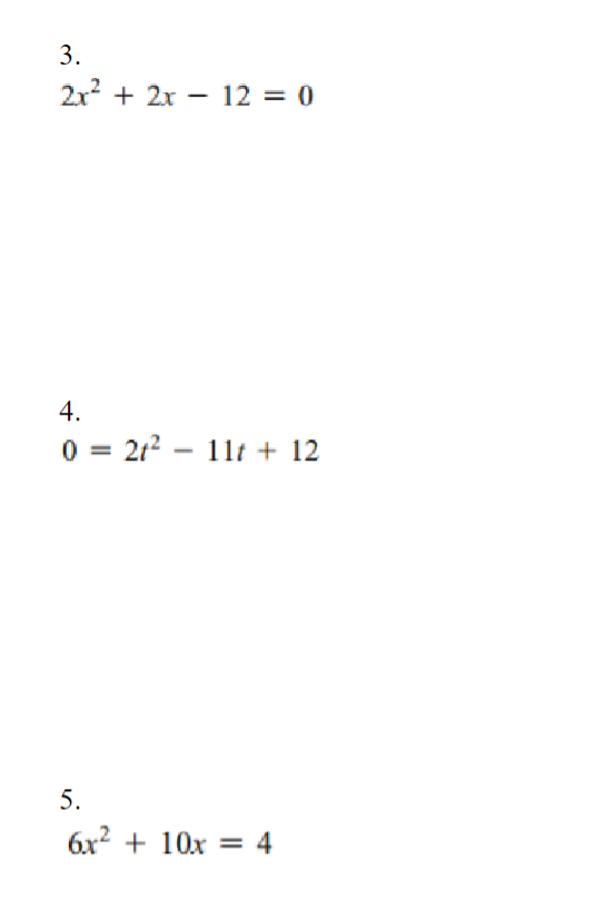 Solved 2x2+2x−12=0 4. 0=2t2−11t+12 5. 6x2+10x=4 | Chegg.com